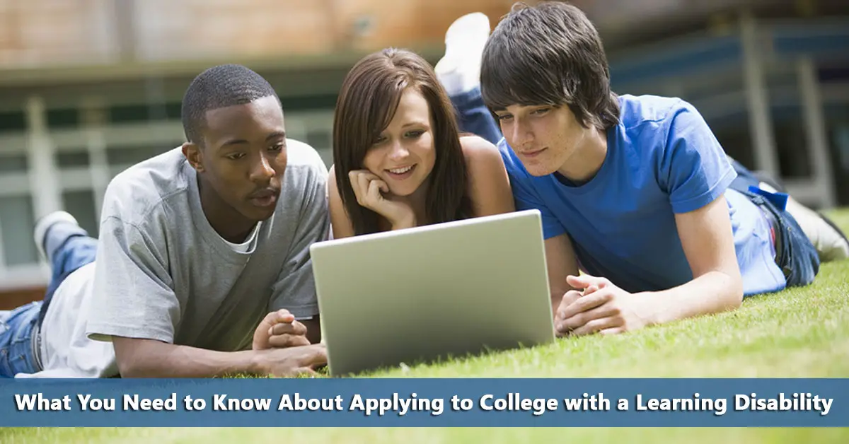 What You Need to Know About Applying to College with a Learning Disability
