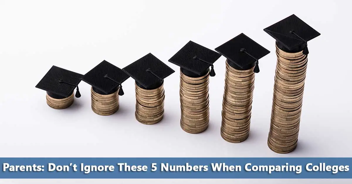Parents: Don't Ignore These 5 Numbers when Comparing Colleges